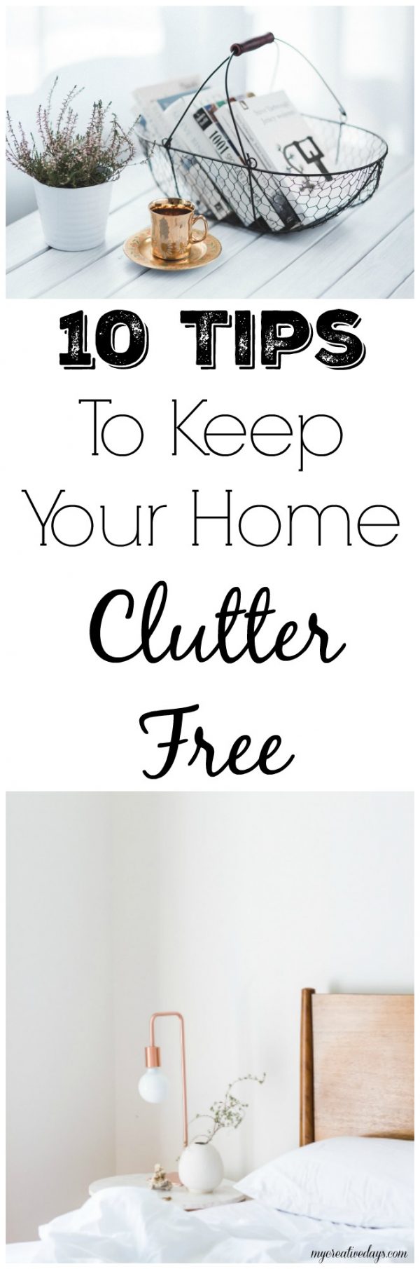 10 Tips To Keep Your Home Clutter Free - My Creative Days
