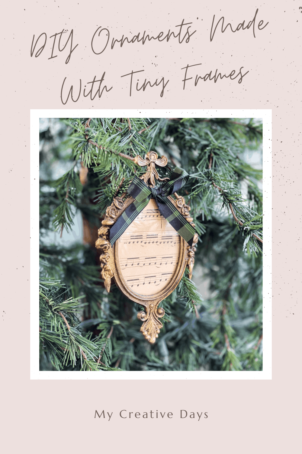 DIY Ornaments Made With Tiny Frames - My Creative Days