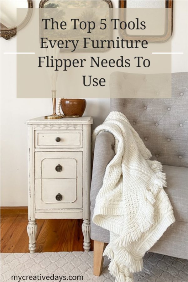 The Top 5 Tools Every Furniture Flipper Needs To Use - My Creative Days