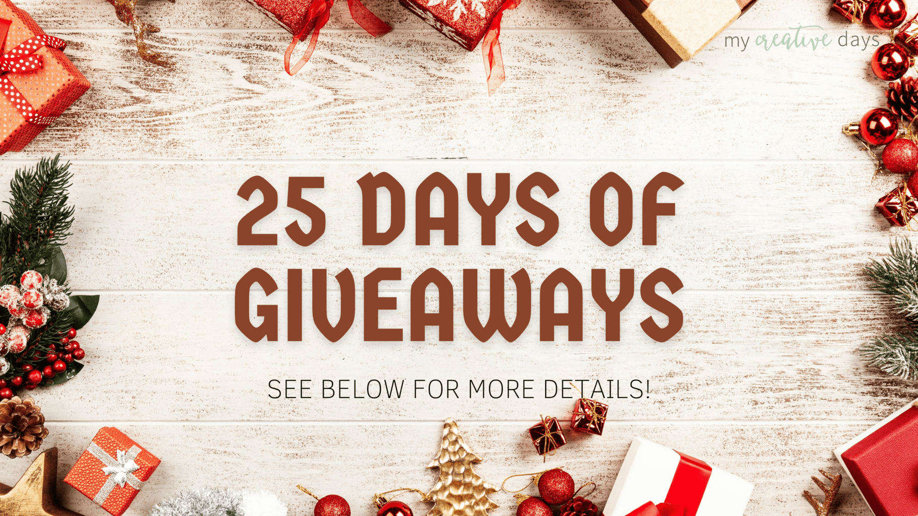 Welcome to My Creative Days – 25 Days of Giveaways!!!! - My Creative Days