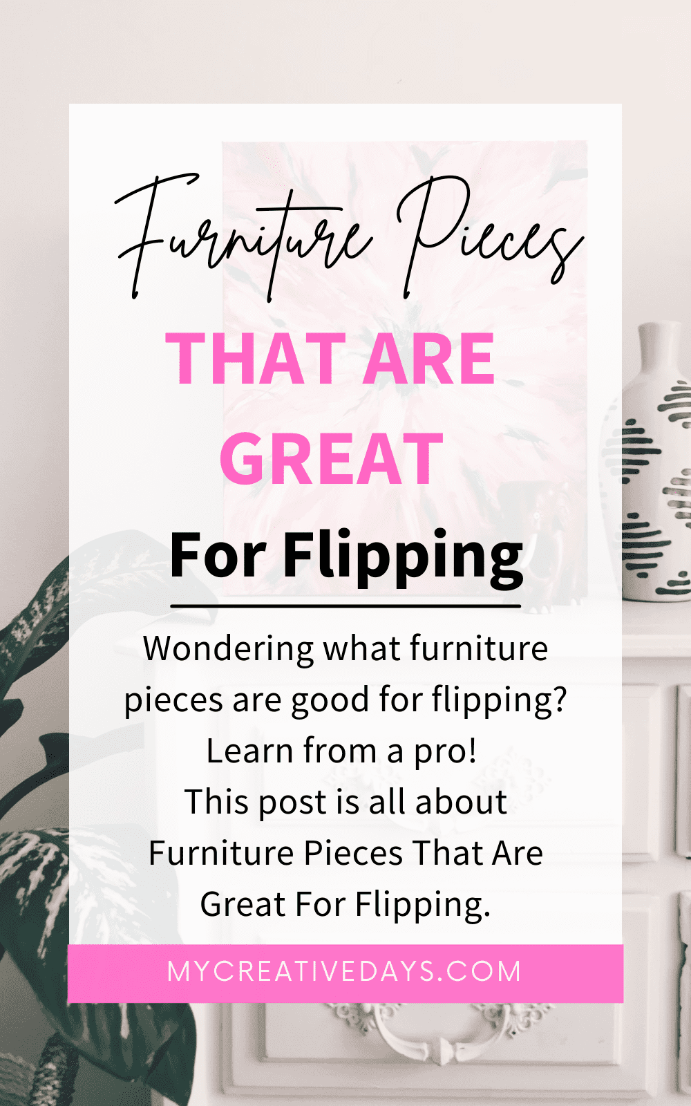 Furniture Pieces That Are Great For Flipping - My Creative Days