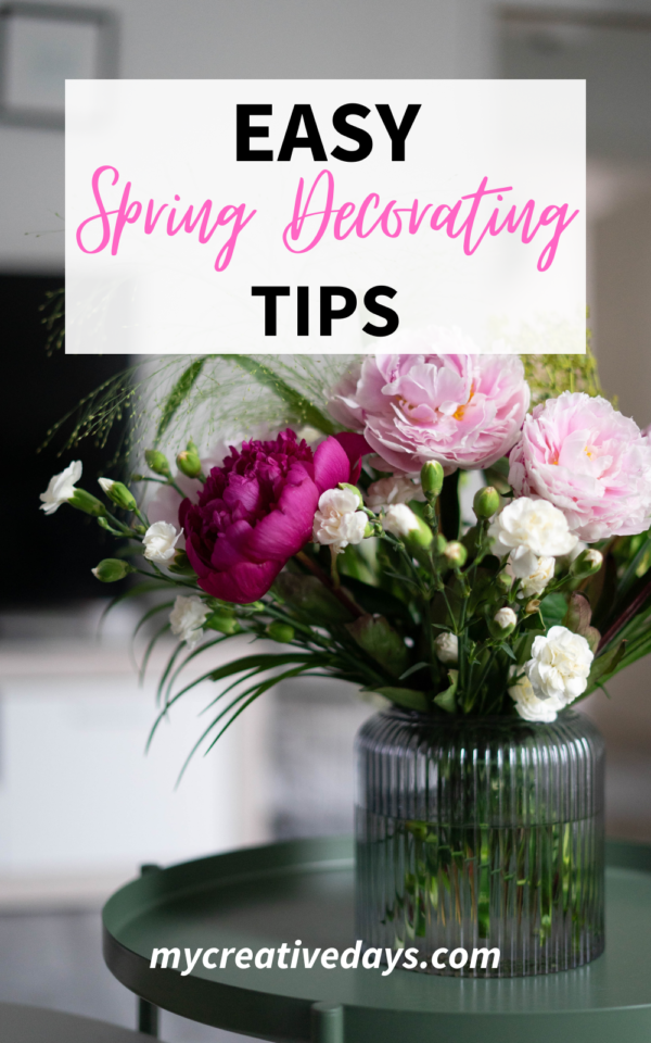 Easy Spring Decorating Tips - My Creative Days