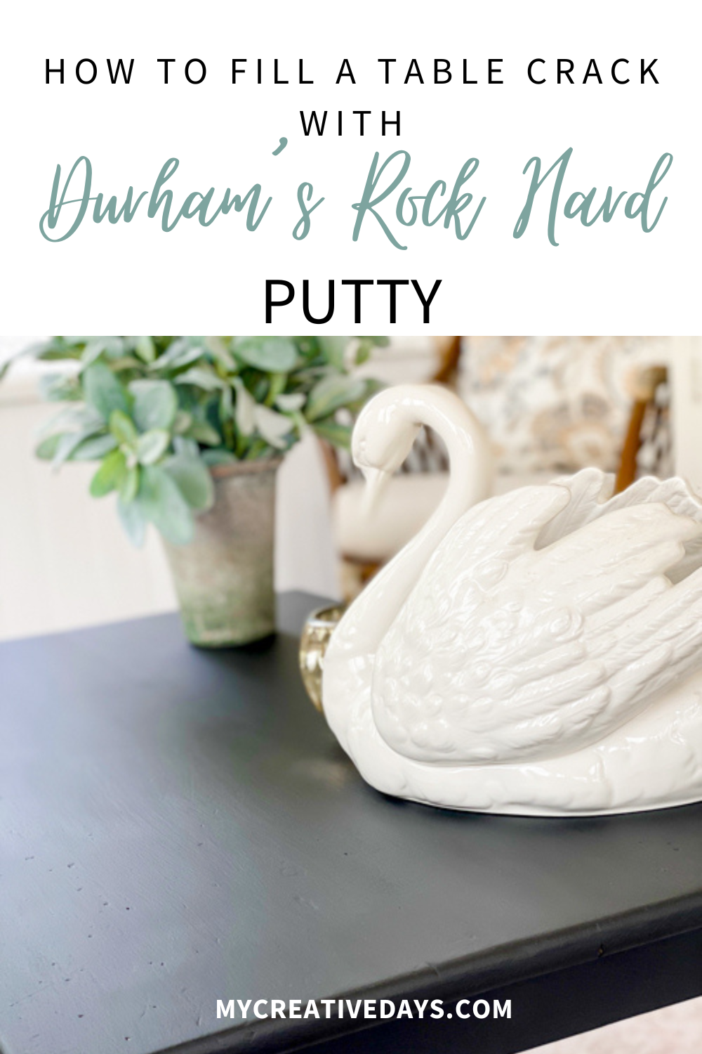 How to Fill a Table Crack with Durham’s Rock Hard Putty - My Creative Days