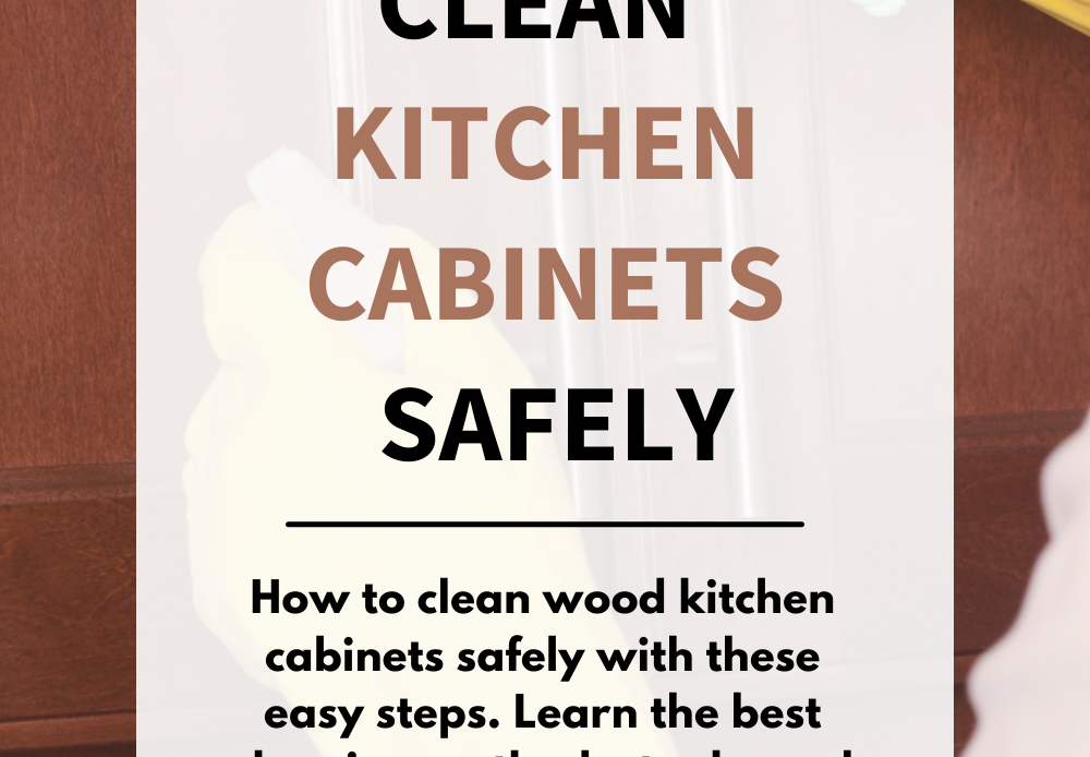 How to Clean Wood Kitchen Cabinets Safely - My Creative Days