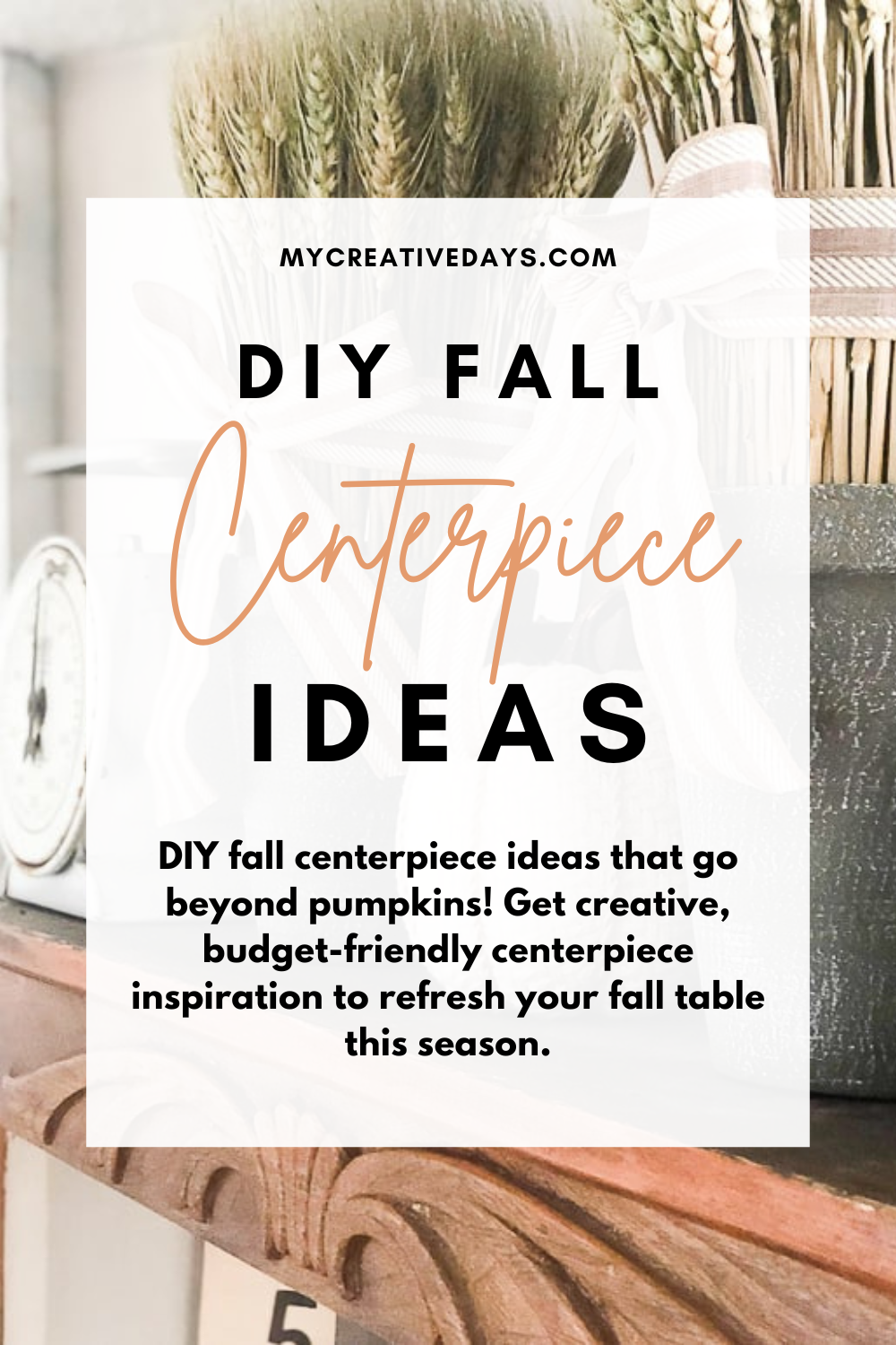 DIY Fall Centerpiece Ideas - My Creative Days