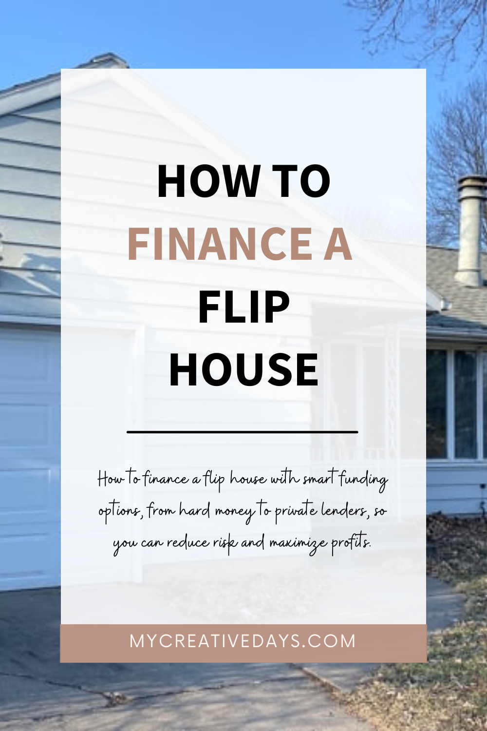 How To Finance A Flip House - My Creative Days